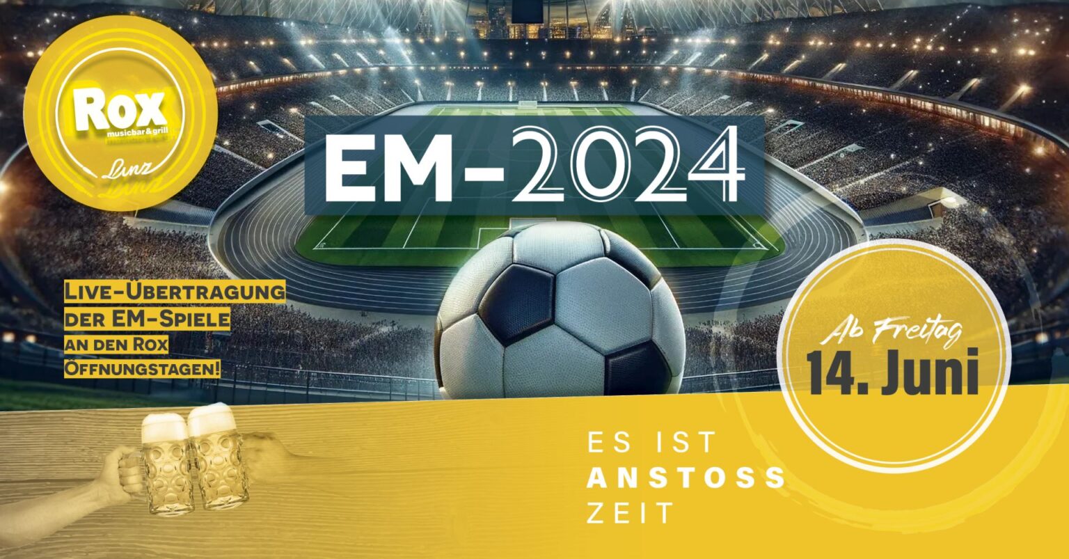 EM-2024 live im Rox | ab FR. 14. Juni - Rox Linz - Burger, Grill, Music-Bar